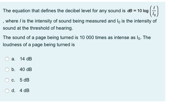 Solved ( The equation that defines the decibel level for any | Chegg.com