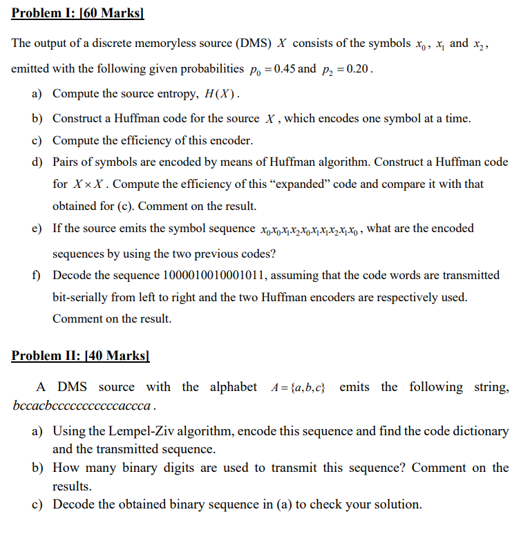 The output of a discrete memoryless source (DMS) X | Chegg.com