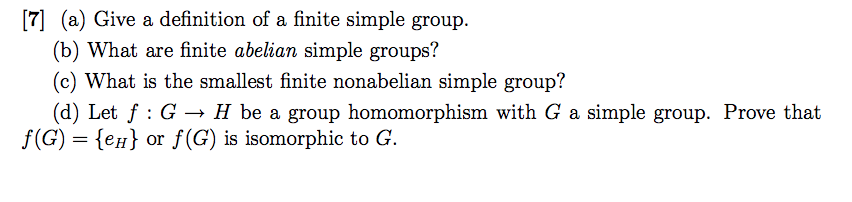 Solved [7] (a) Give a definition of a finite simple group | Chegg.com
