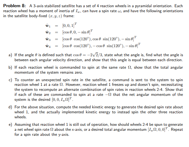 Problem 8: A 3-axis stabilized satellite has a set of | Chegg.com