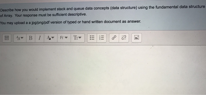 Solved Described how you would implement stack and queue | Chegg.com