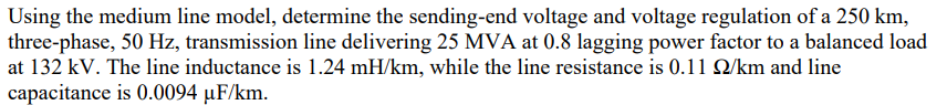 Solved Using the medium line model, determine the | Chegg.com