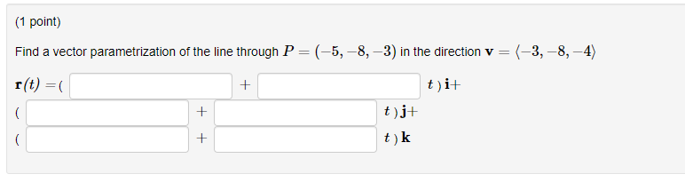 Solved (1 point) Find a vector parametrization of the line | Chegg.com