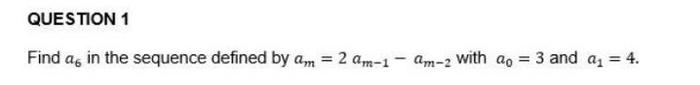 Solved Find a6 in the sequence defined by am=2am−1−am−2 with | Chegg.com