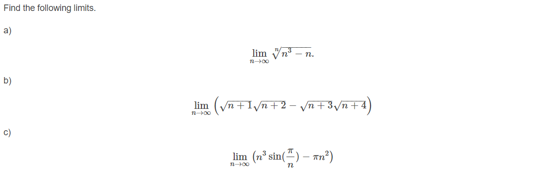 Solved Find the following limits. a) lim - n. n->00 b) lim | Chegg.com