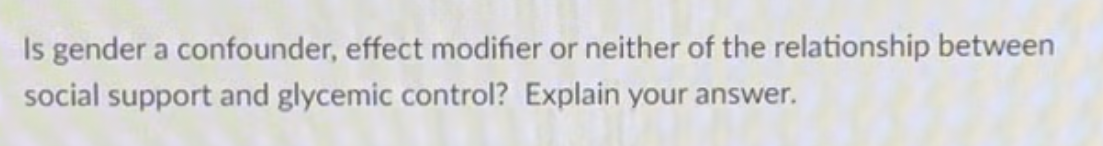 Solved Is Gender A Confounder Effect Modifier Or Neither Of 1263
