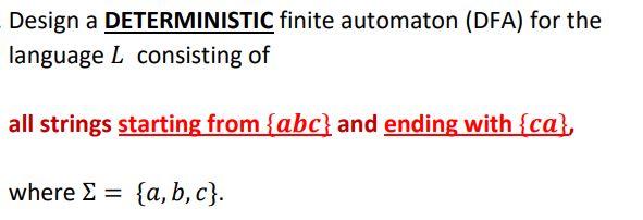 Solved Design a DETERMINISTIC finite automaton (DFA) for the | Chegg.com