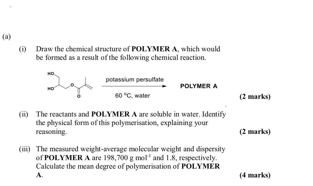 Solved (i) Draw the chemical structure of POLYMER A, which | Chegg.com