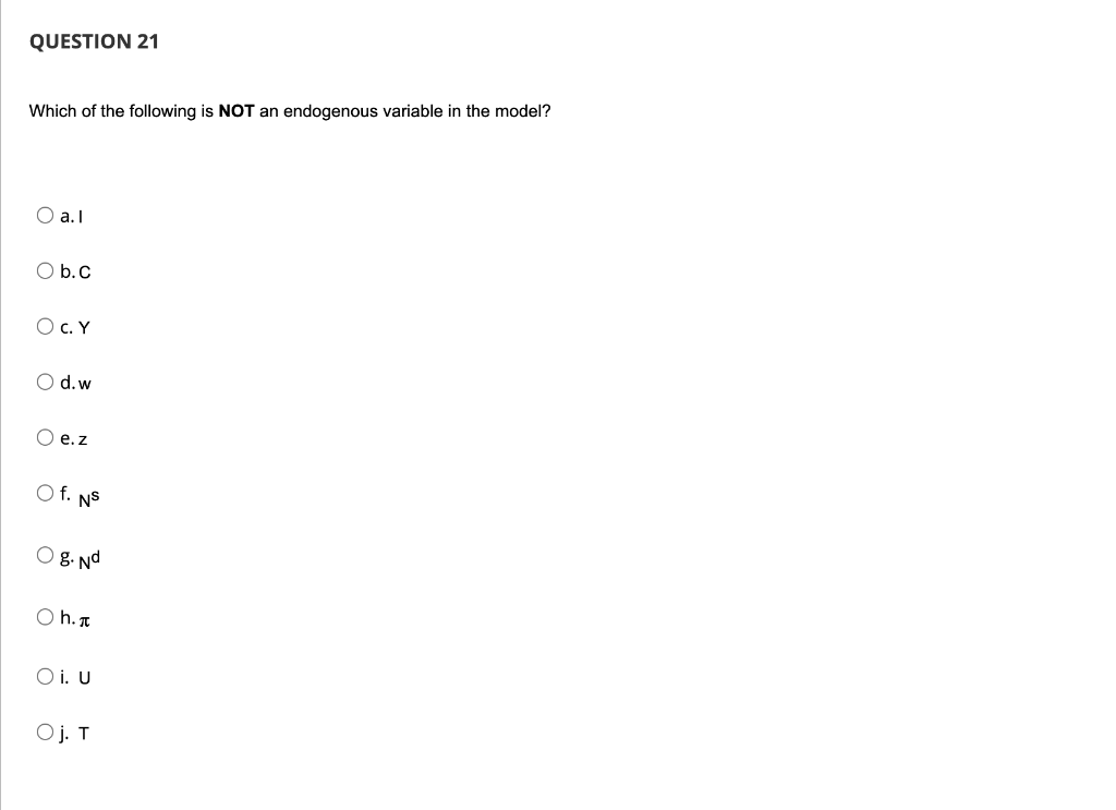 Solved Which of the following is NOT an endogenous variable | Chegg.com