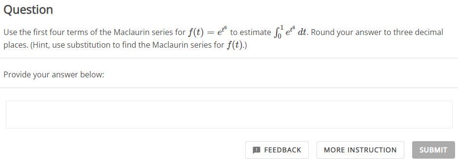 Solved Use the first four terms of the Maclaurin series for | Chegg.com