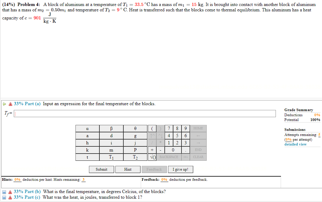 Solved (14\%) Problem 4: A block of aluminum at a | Chegg.com