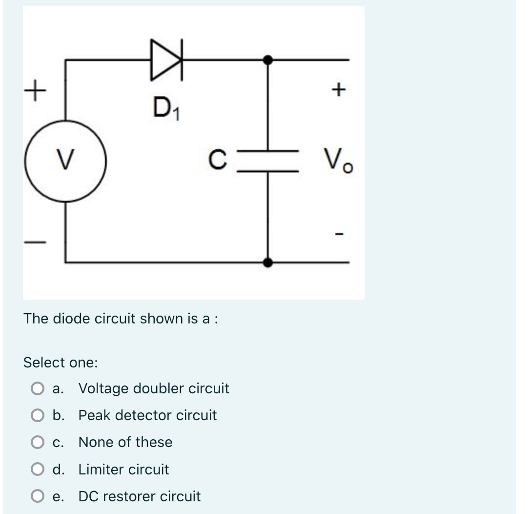 Solved The diode circuit shown is a : Select one: a. Voltage | Chegg.com