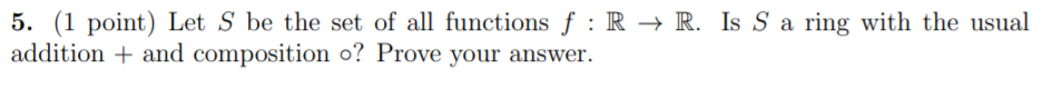 Solved 5. (1 point) Let S be the set of all functions f:R + | Chegg.com