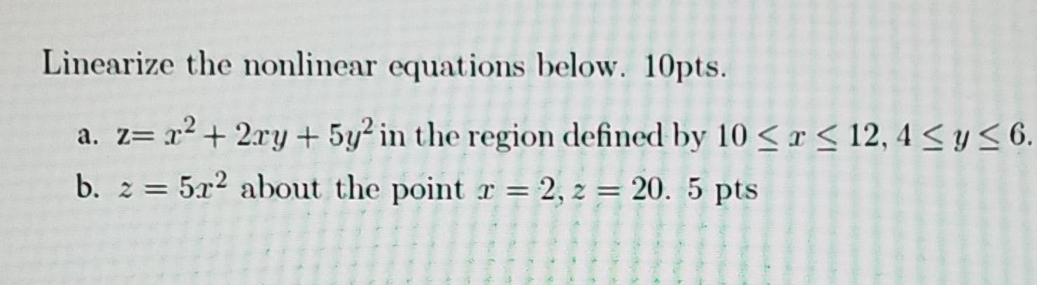 Solved Linearize the nonlinear equations below. 10pts. a. z= | Chegg.com