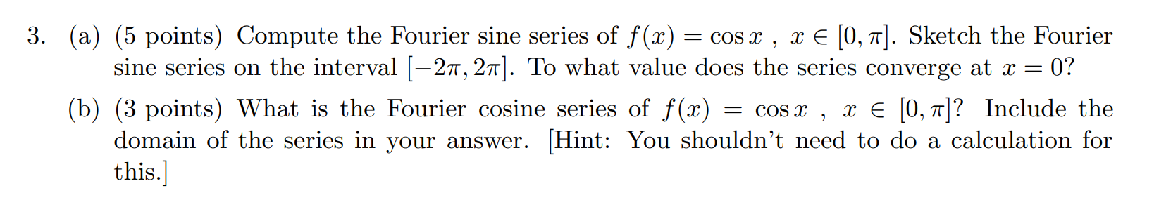 Solved 3. (a) (5 points) Compute the Fourier sine series of | Chegg.com