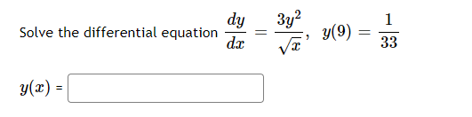 Solved Solve the differential equation dxdy=x3y2,y(9)=331 | Chegg.com