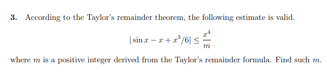 Solved 3. According to the Taylor's remainder theorem, the | Chegg.com