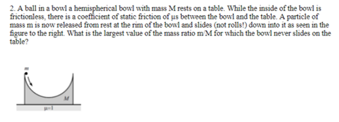 Solved 2. A ball in a bowl a hemispherical bowl with mass M | Chegg.com