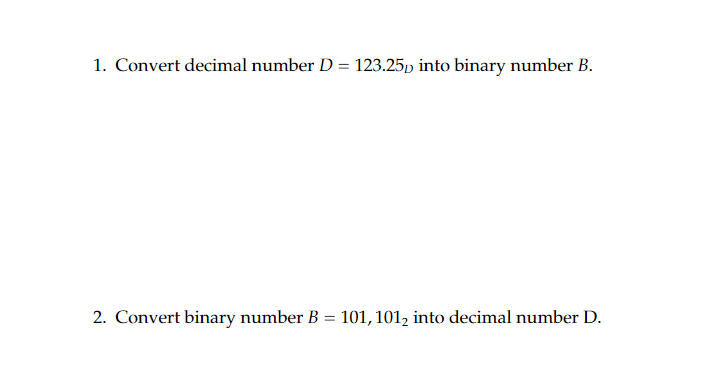 Solved 1. Convert decimal number D=123.25D into binary | Chegg.com