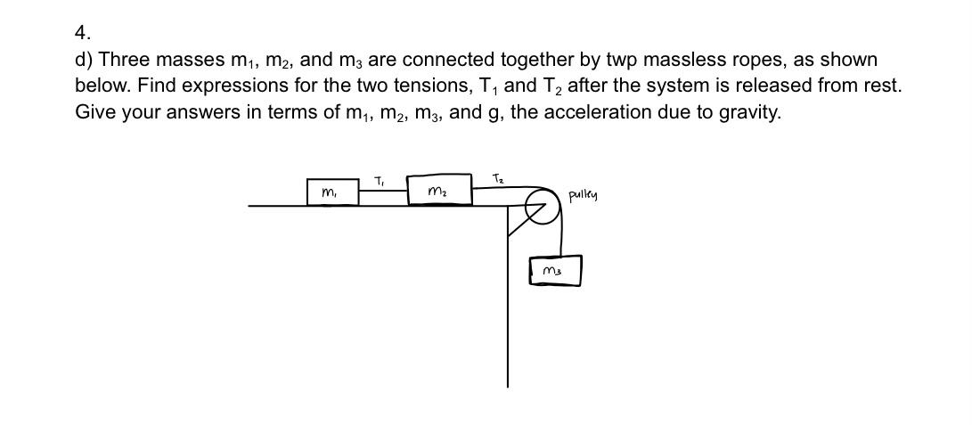 Solved d) Three masses m1,m2, and m3 are connected together | Chegg.com
