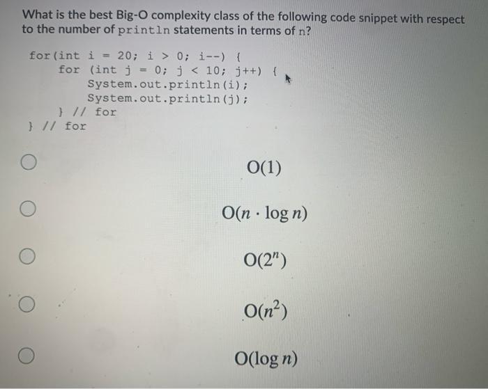 Solved What is the best Big-O complexity class of the | Chegg.com