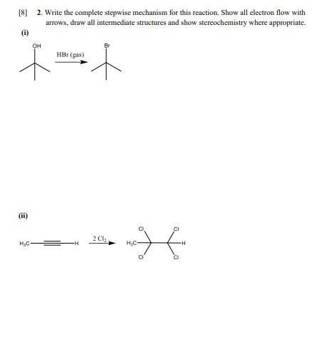 Solved [8] 2. Write the complete stepwise mechanism for this | Chegg.com