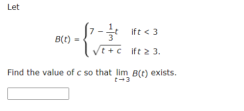 Solved Let B(t)={7−31tt+c if t