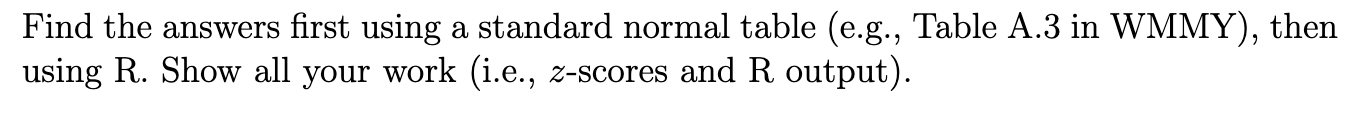 Solved Find the answers first using a standard normal table | Chegg.com