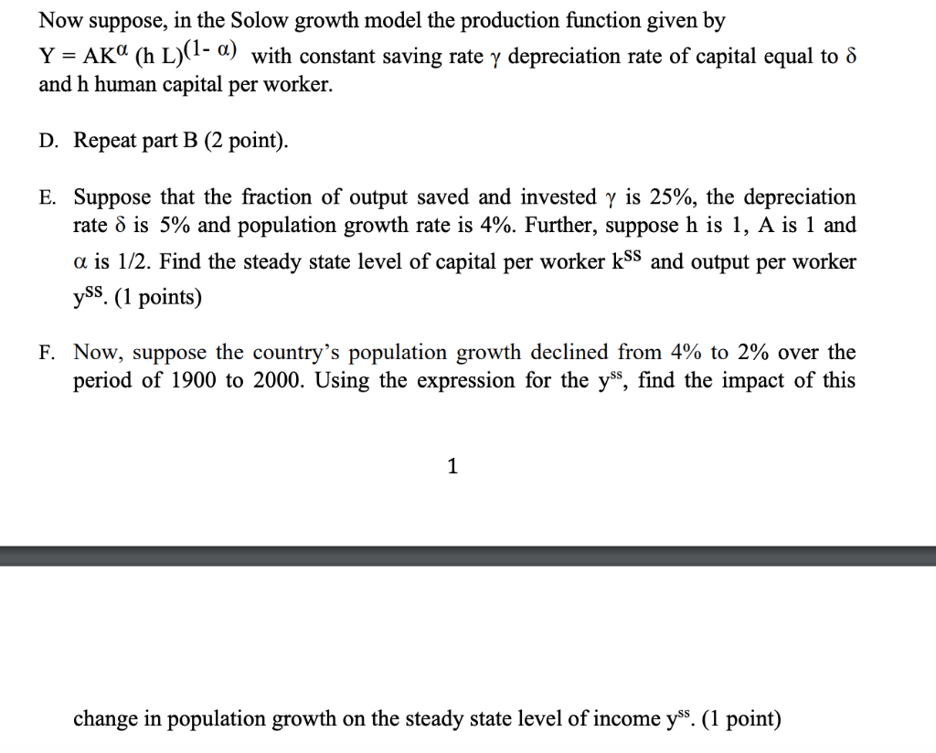 Solved Now suppose, in the Solow growth model the production | Chegg.com