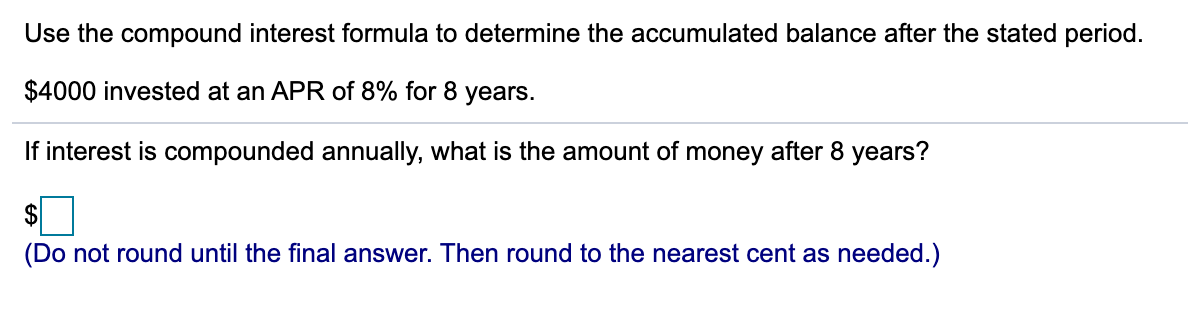 Solved Use the compound interest formula to determine the | Chegg.com