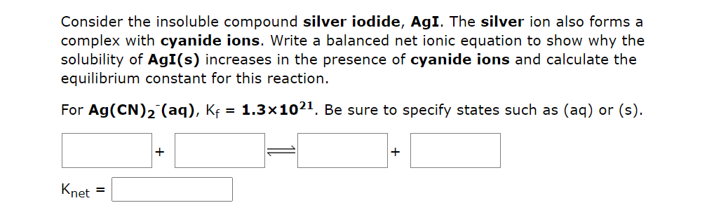 Solved Consider the insoluble compound silver iodide, AgI. | Chegg.com