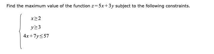 Solved Find The Maximum Value Of The Function Z 5x 3y