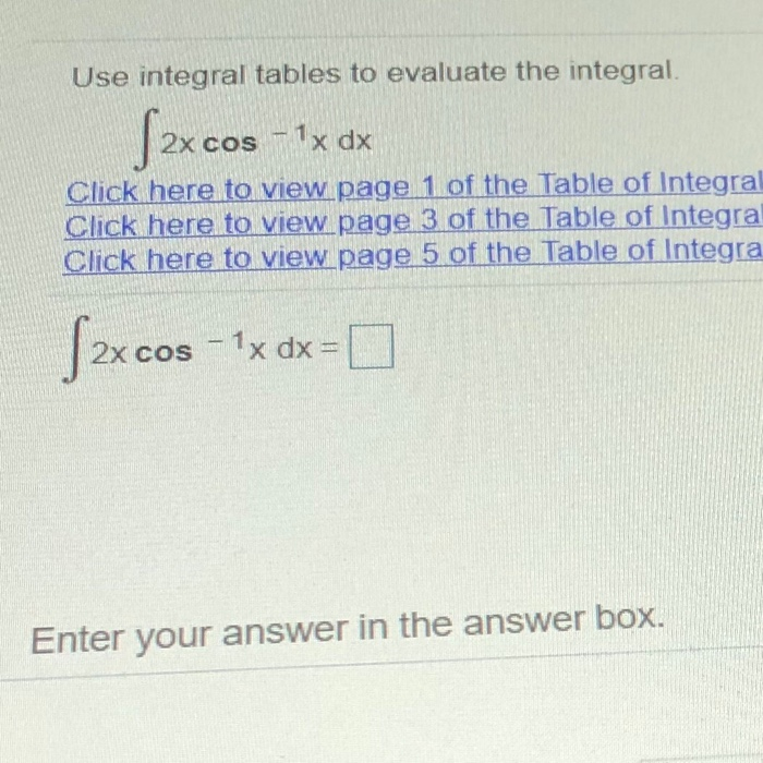 Solved Use integral tables to evaluate the integral 2x cos | Chegg.com