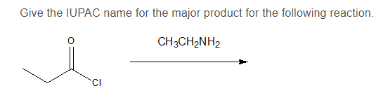 Solved The answer is NOT "N-ethylpropionamide" | Chegg.com