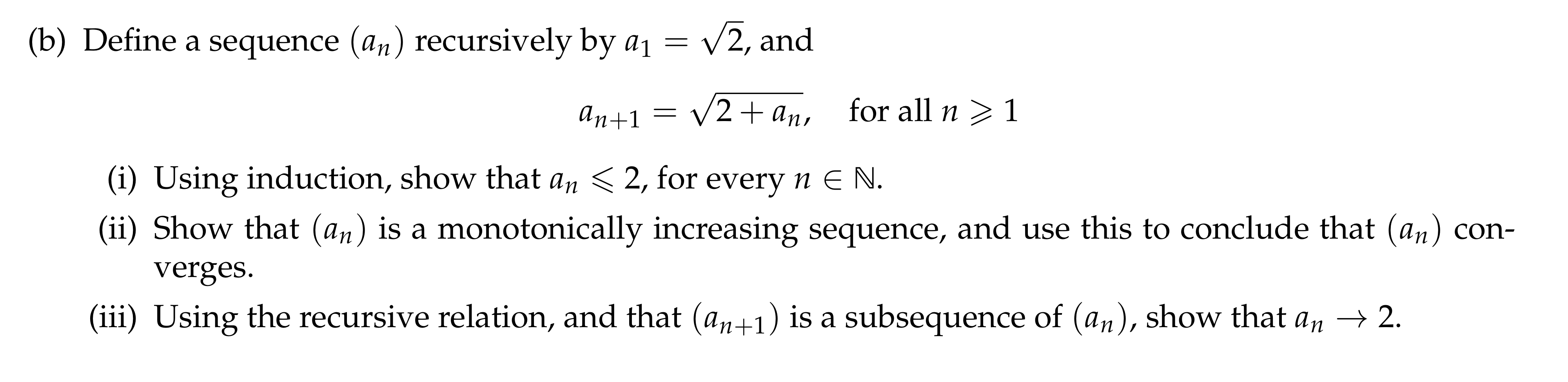 Solved (b) Define a sequence (an) recursively by a1=2, and | Chegg.com