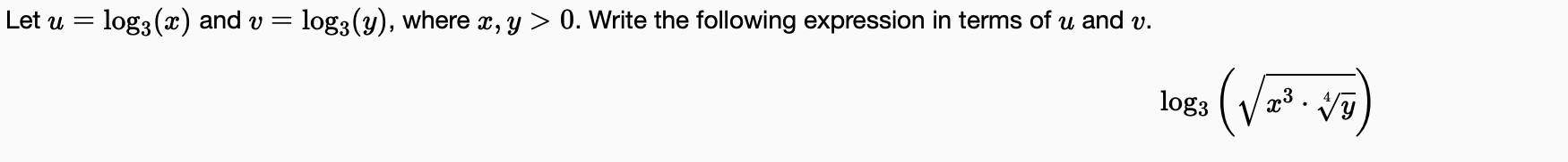 Solved Let u = log: (a) and v = log3(y), where x, y > 0. | Chegg.com