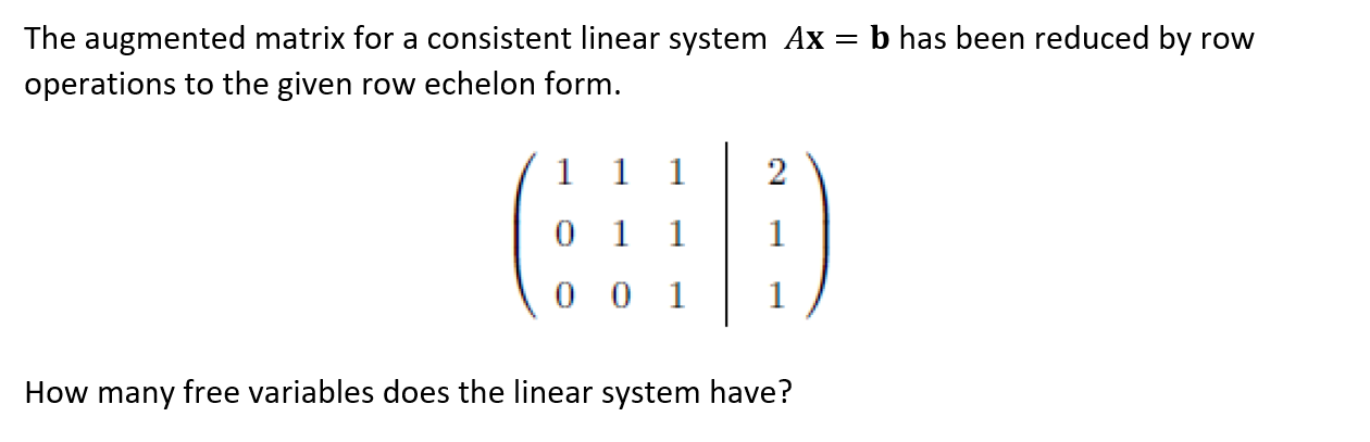 Solved The augmented matrix for a linear system Ax = b has | Chegg.com