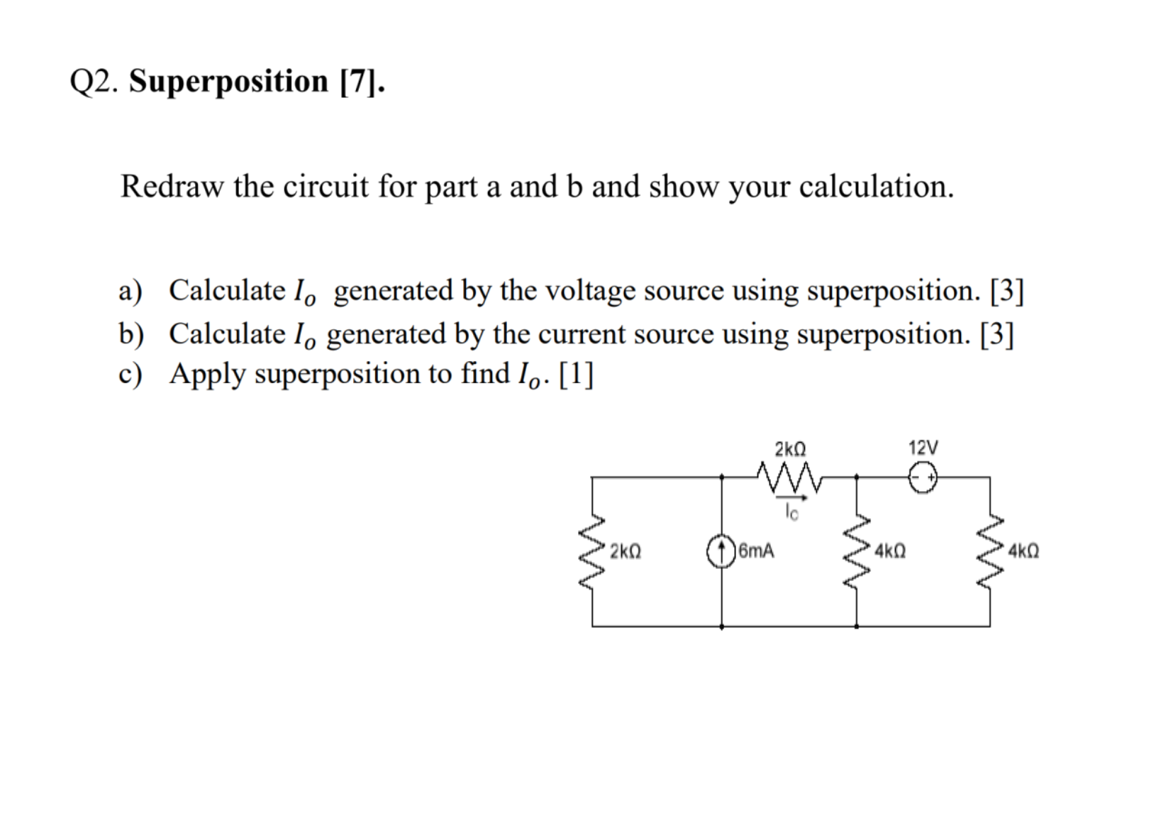 Solved Q2. ﻿Superposition [7]. ﻿Redraw the circuit for part | Chegg.com