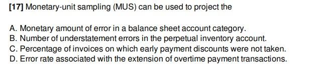 Solved [17] Monetary-unit sampling (MUS) can be used to | Chegg.com