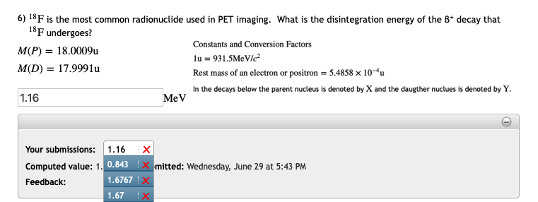 Solved 6) 18F is the most common radionuclide used in PET | Chegg.com