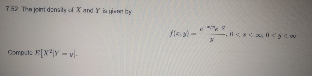 Solved 7.52. The joint density of X and Y is given by | Chegg.com