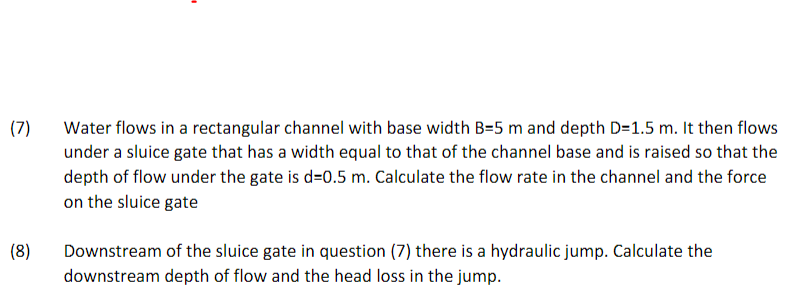Solved (7) Water flows in a rectangular channel with base | Chegg.com
