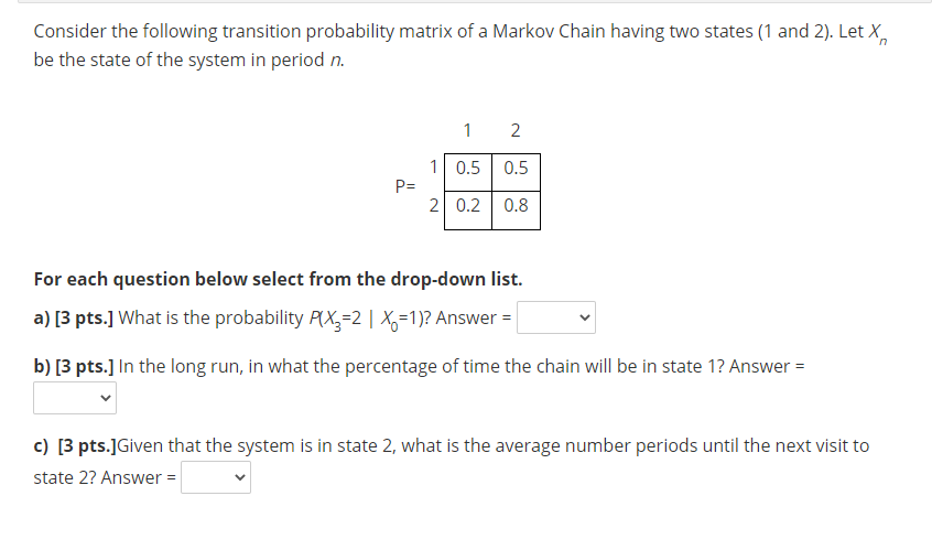 Solved Consider the following transition probability matrix | Chegg.com