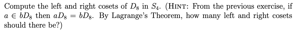 Solved Compute the left and right cosets of D8 ﻿in | Chegg.com