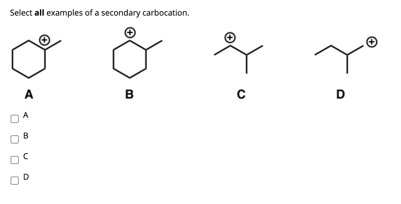 Solved Select all examples of a secondary carbocation. 왕 생 A | Chegg.com