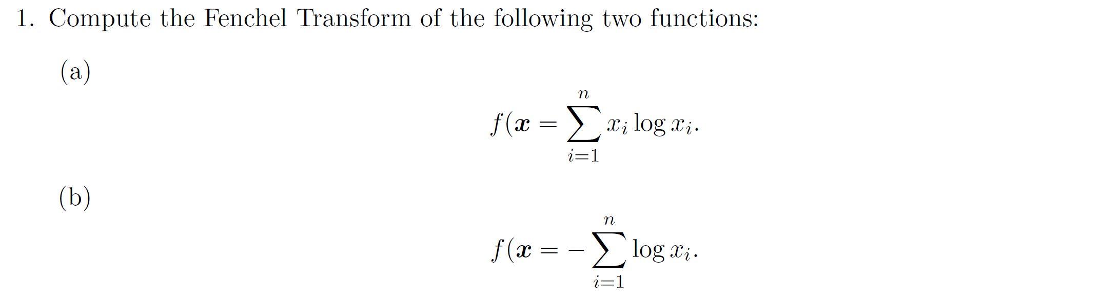 Solved 1. Compute the Fenchel Transform of the following two | Chegg.com