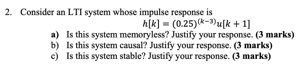 Solved 2. Consider an LTI system whose impulse response is | Chegg.com