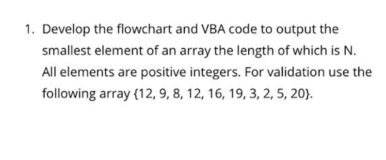 Solved 1. Develop the flowchart and VBA code to output the | Chegg.com