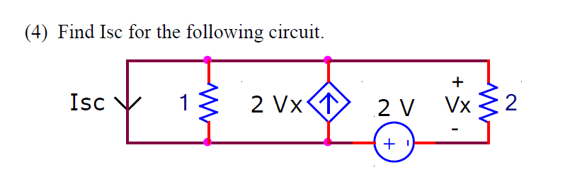 Solved (4) Find Isc for the following circuit. + + Isc 2 Vx | Chegg.com