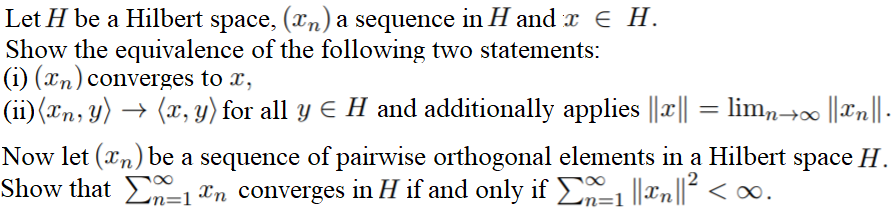 Solved Let H be a Hilbert space, (xn) a sequence in H and x | Chegg.com